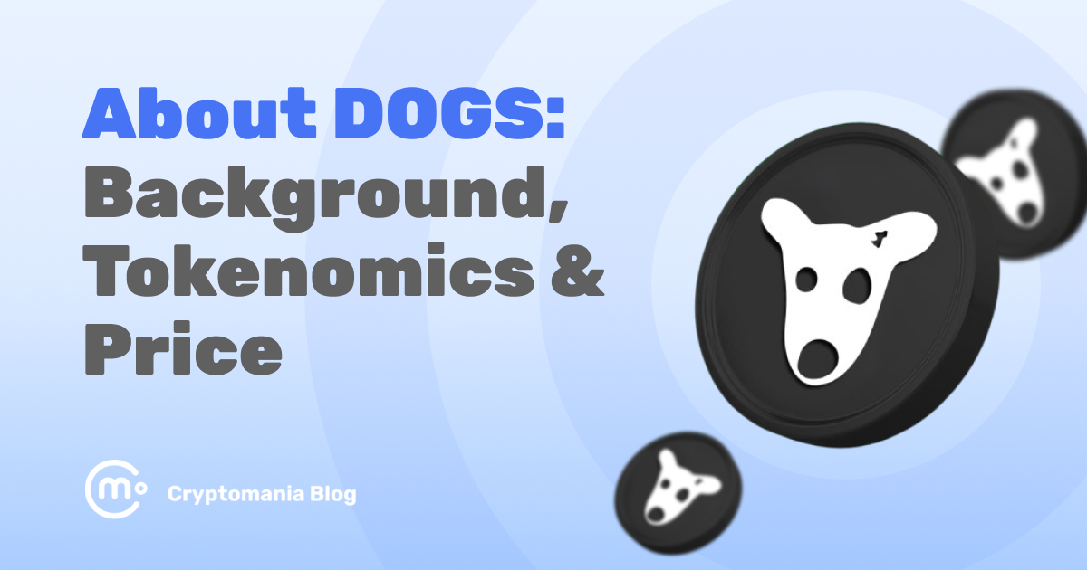 $DOGS Review: Background, Tokenomics & DOGS Token Price