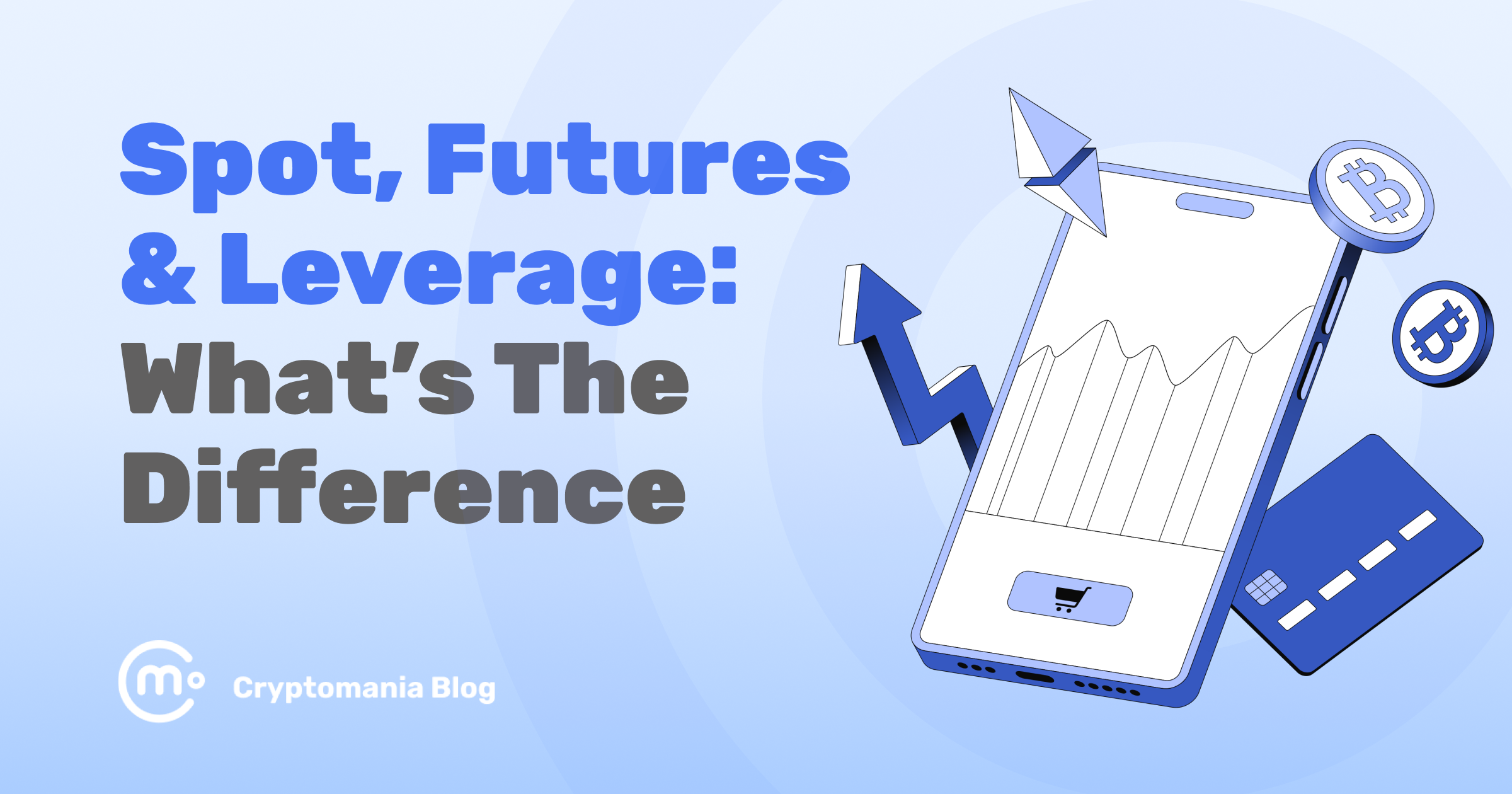 Spot, Leverage, and Futures Trading in Crypto: A Comprehensive Guide to ...