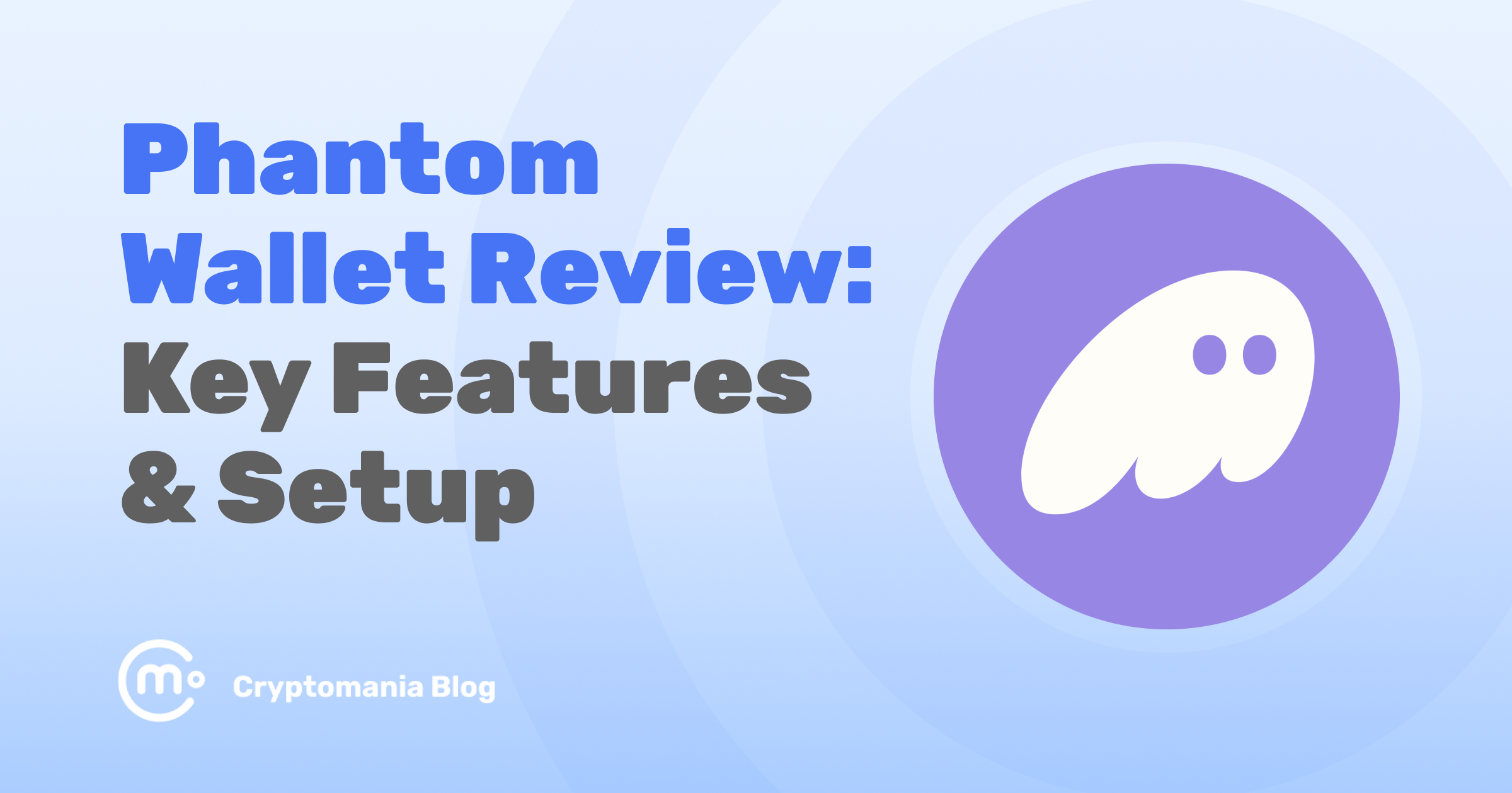 Phantom Crypto Wallet Review: Key Features & Setup - Cryptomania