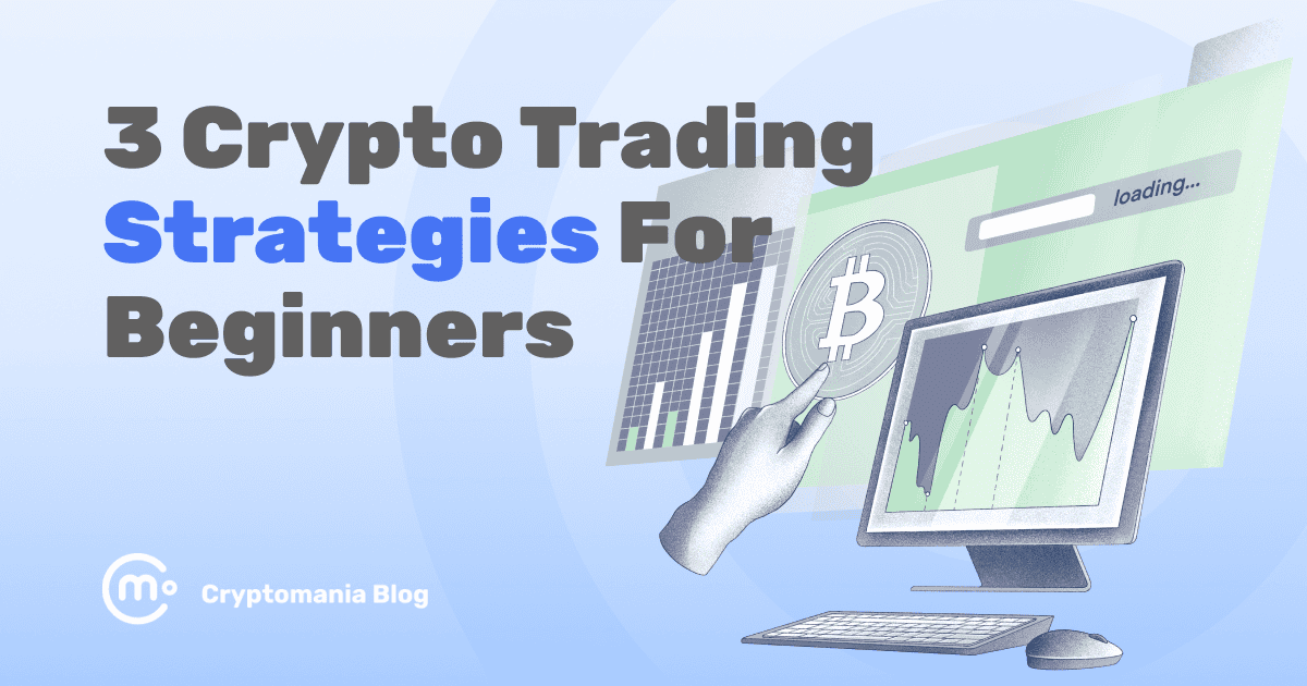 Crypto Trading Strategy: 3 Beginner-Friendly Options