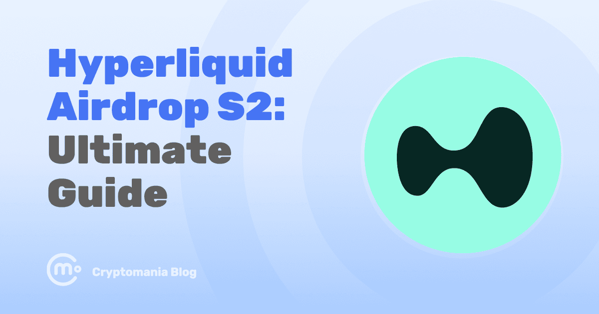 Hyperliquid Airdrop Season 2: Ultimate Guide - Cryptomania